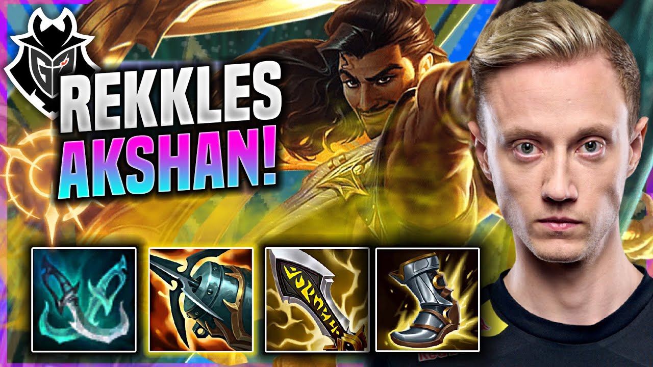 Rekkles Plays A Lot Of New Champion Akshan G2 Rekkles Plays Akshan