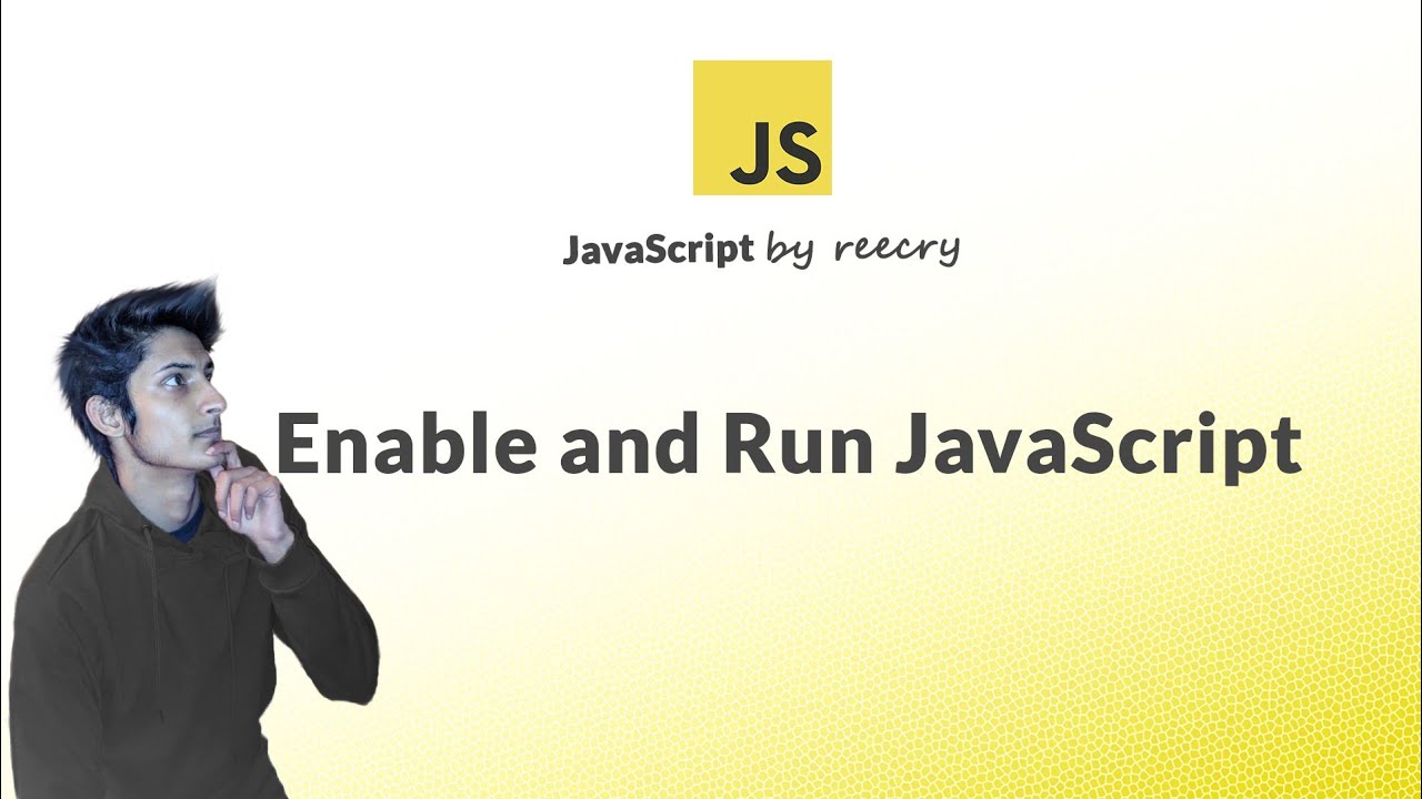 How To Enable Javascript In Browsers And Run Javascript Code Programs
