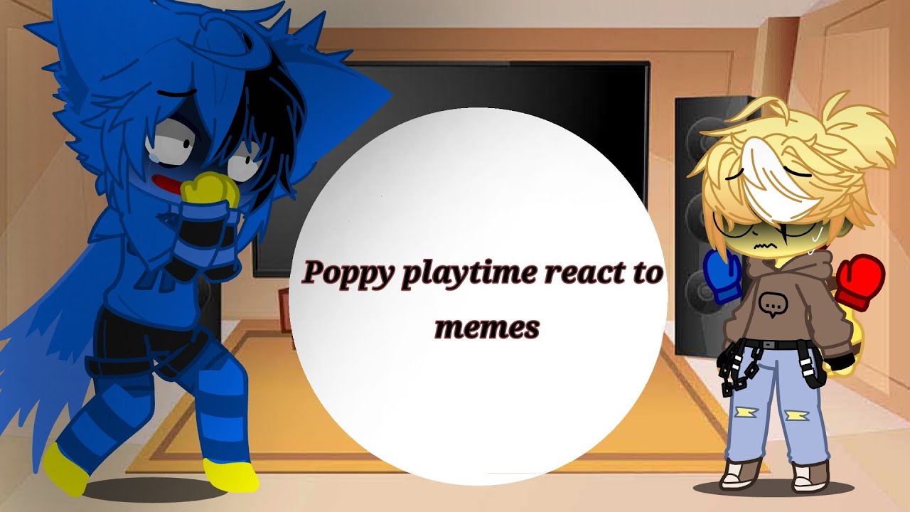 Poppy Playtime React To Memes 2 3 My Au Youtube