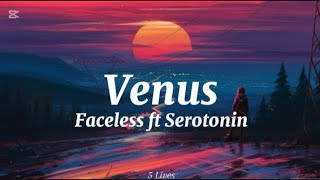 Venus Faceless Ft Serotonin Lyrics World Lyrics Mp3 Music & Mp4 video ...