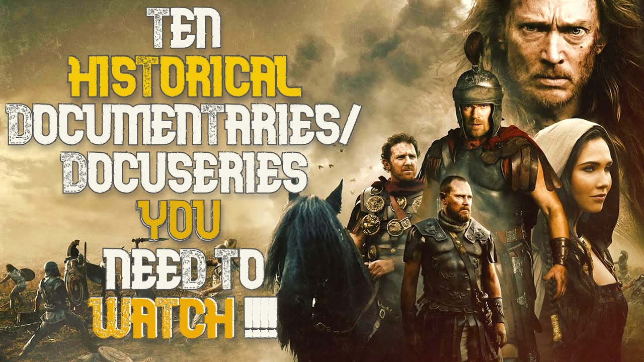 Top 10 Historical Documentaries You Need To Watch Youtube