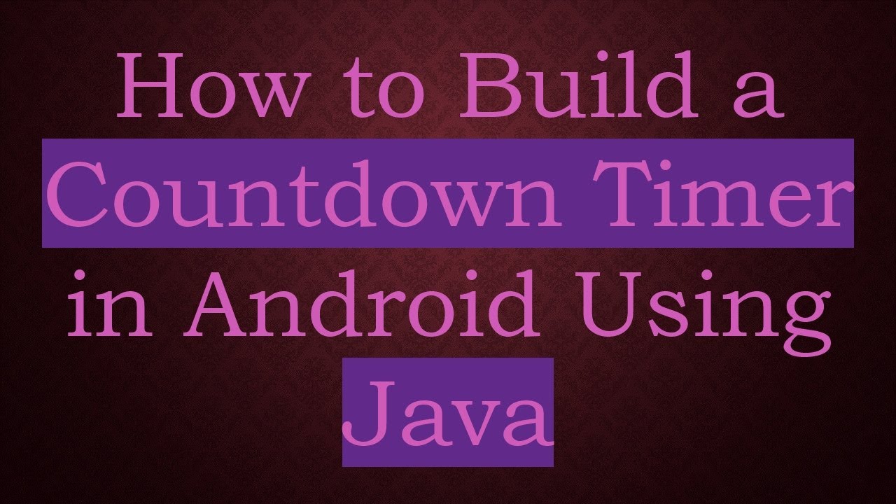 How To Build A Countdown Timer In Android Using Java Youtube