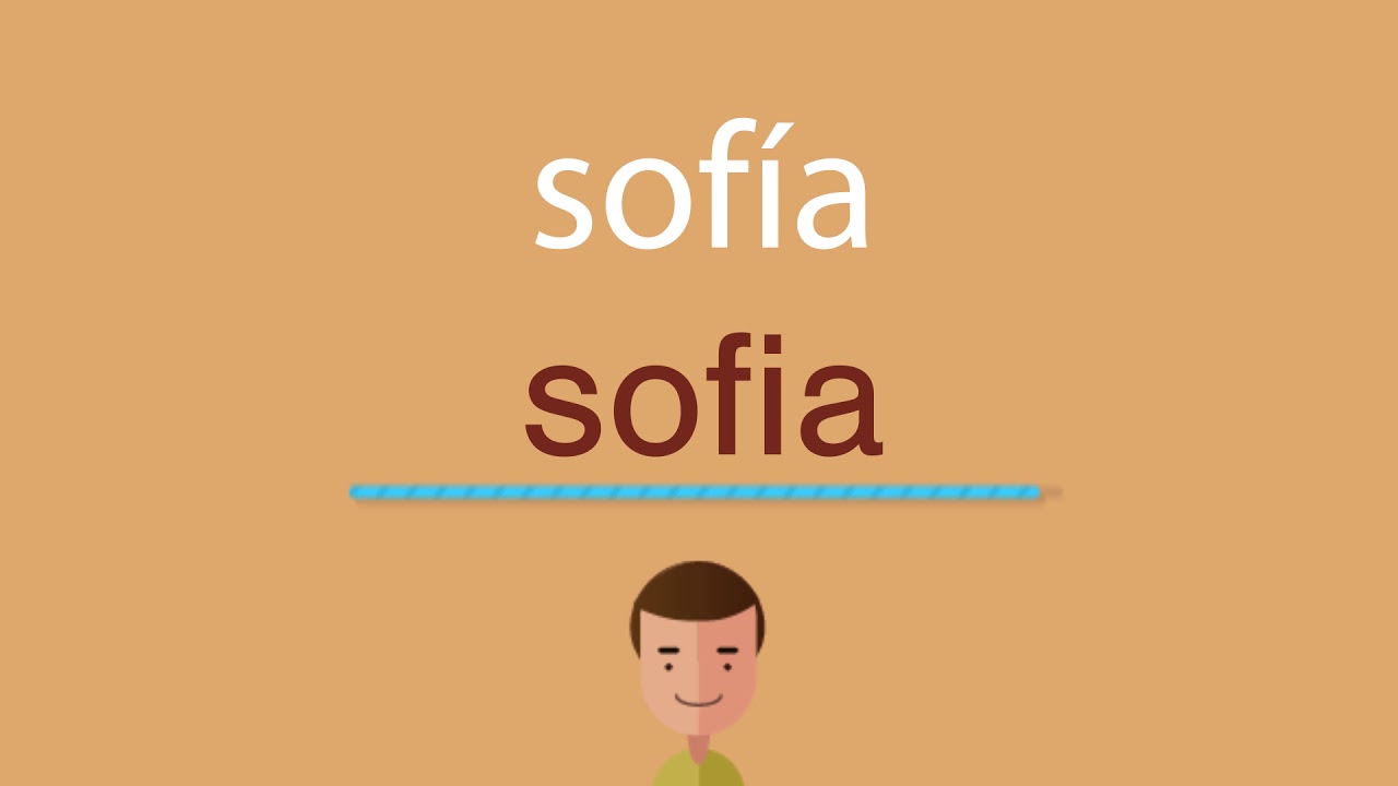 Cómo Se Dice Sofía En Inglés Youtube
