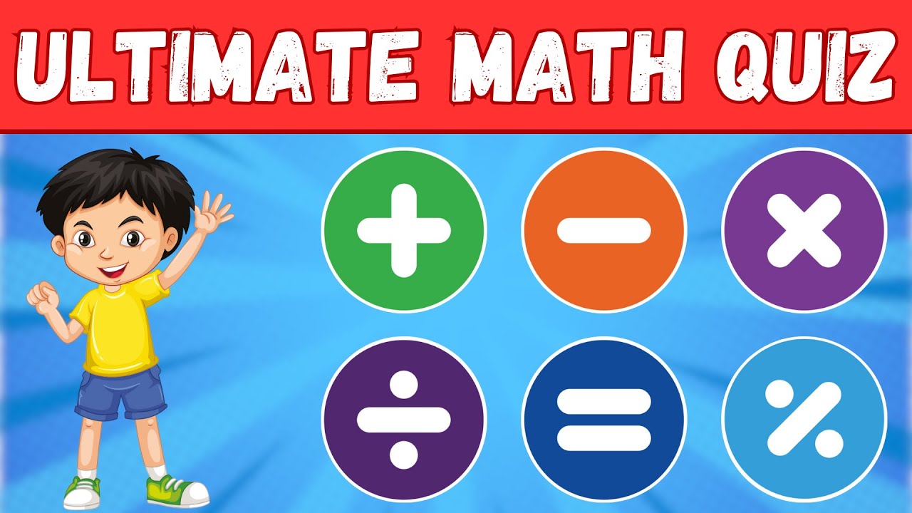 Ultimate Math Quiz For Kids Multiplication Addition Subtraction And