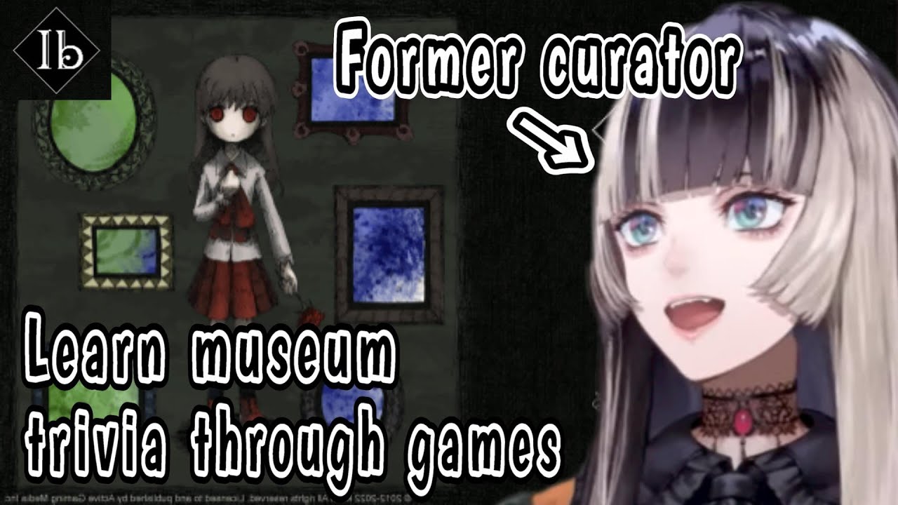 Ib Vtuber Who Turns Horror Gameplay Into Museum Commentary Youtube
