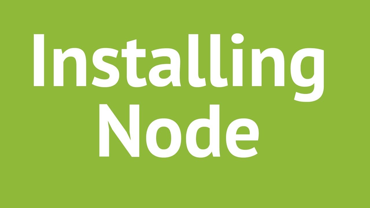 Installing Node Js Youtube