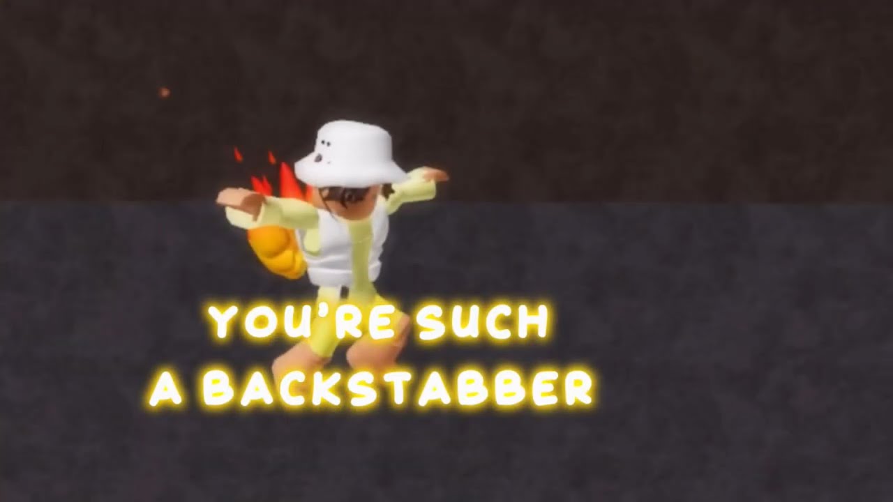 You Re Such A Backstabber Youtube