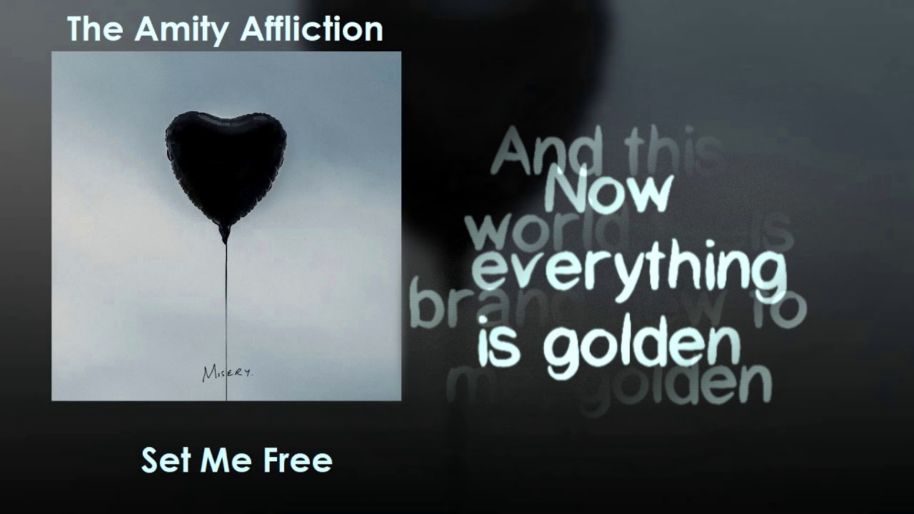 The Amity Affliction Set Me Free Lyrics On Screen Youtube
