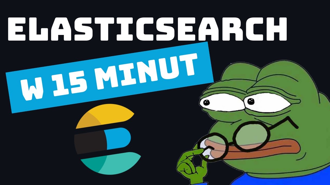 Elasticsearch W 15 Minut Youtube