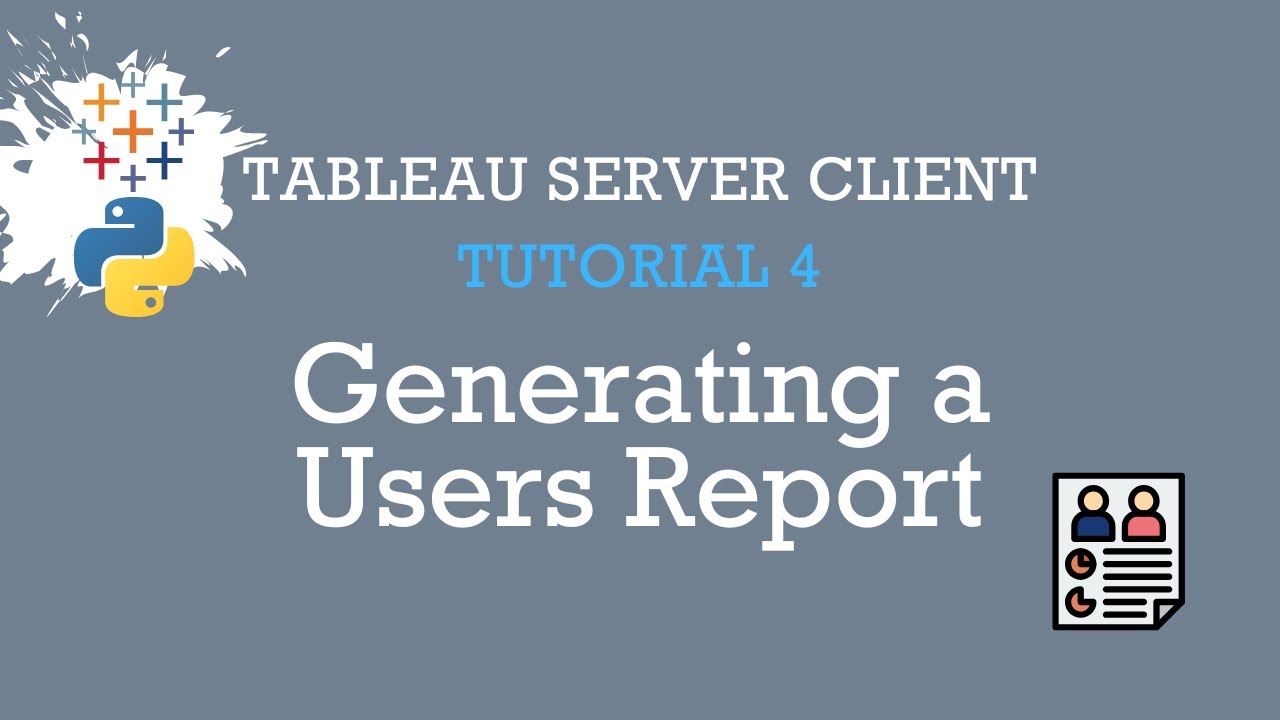 Tableau Server Client Tutorial 4 Generating A Users Report Youtube