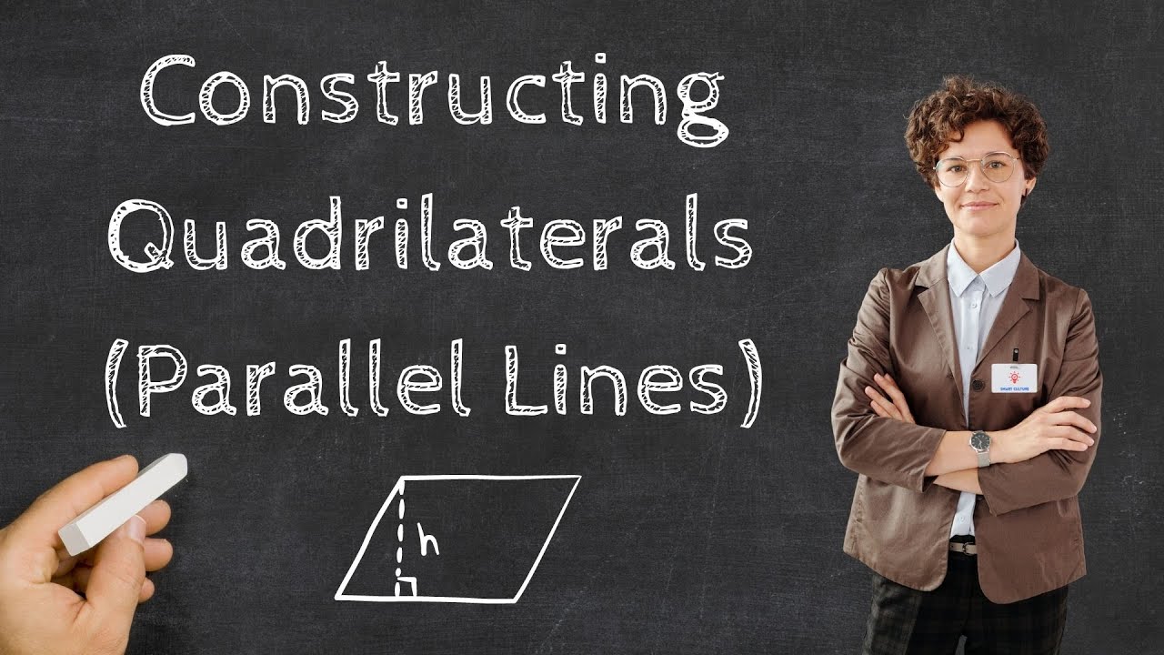 Constructing Quadrilaterals Parallel Lines Youtube
