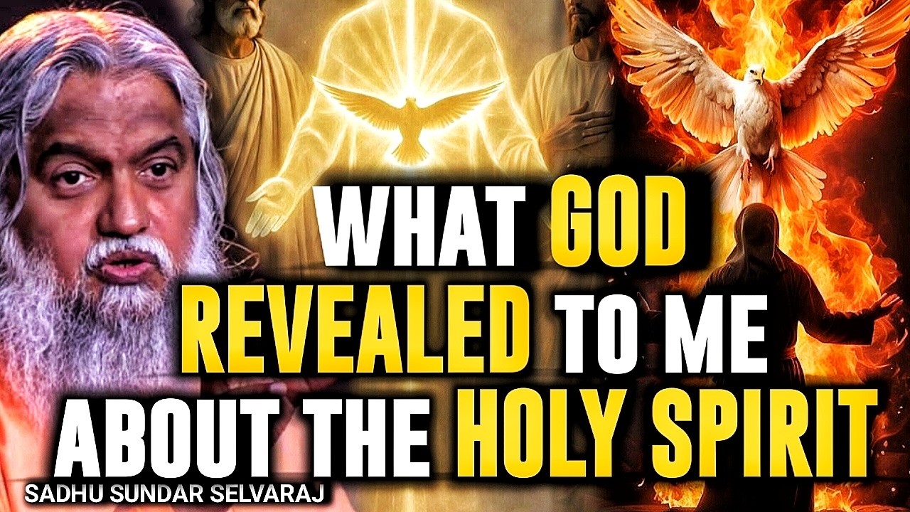 What God Revealed To Me About The Holy Spirit Sadhu Sundar Selvaraj