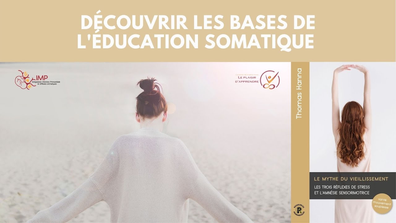 éducation Somatique De Thomas Hanna Le Mythe Du Vieillissement