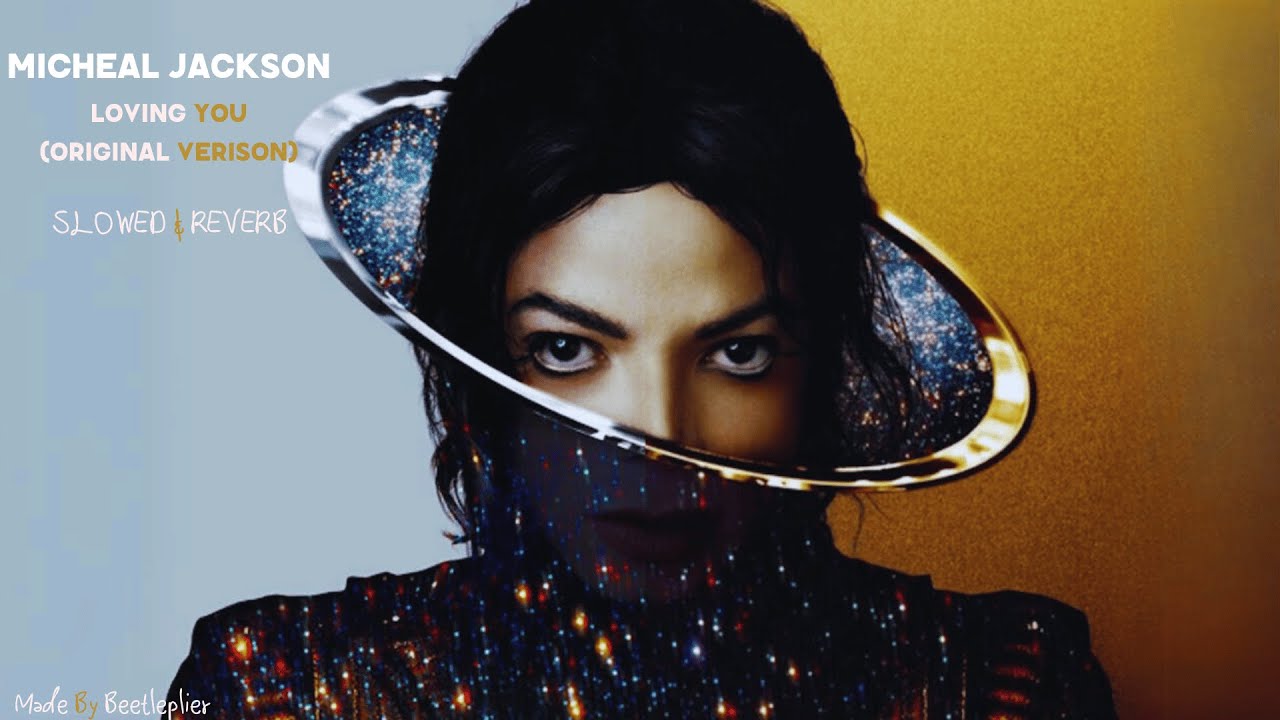 Michael Jackson Loving You Original Version Slowed Reverb Youtube