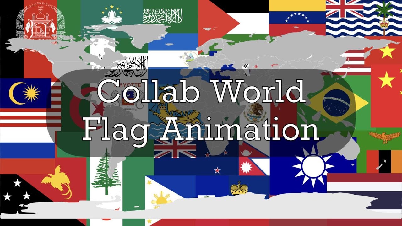 All World Flags Animation Collab Youtube