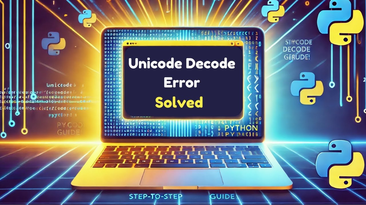 Unicode Decode Error In Python Youtube