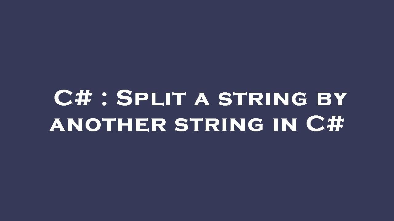 C Split A String By Another String In C Youtube