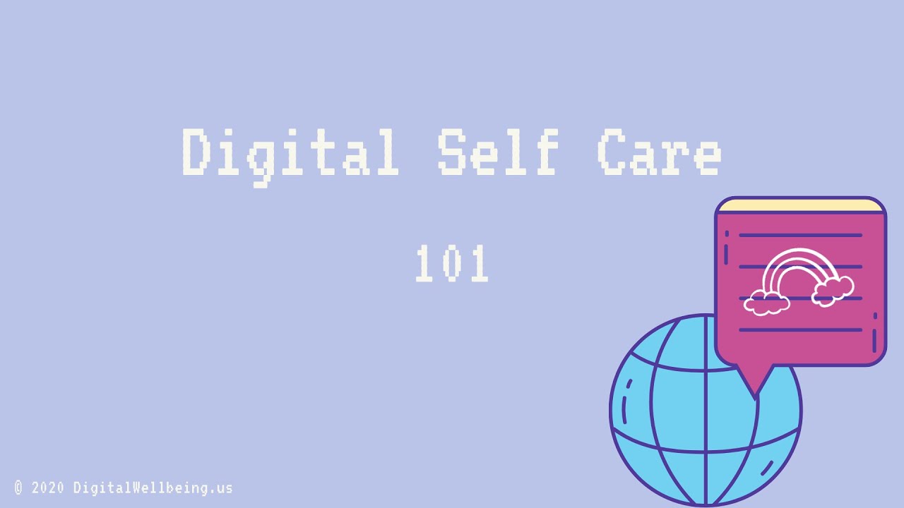 Digital Self Care 101 Course Introduction Youtube