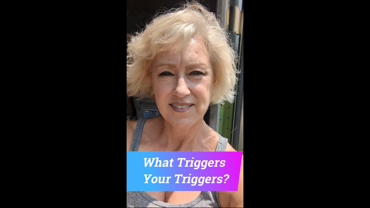 What Triggers Your Triggers Youtube