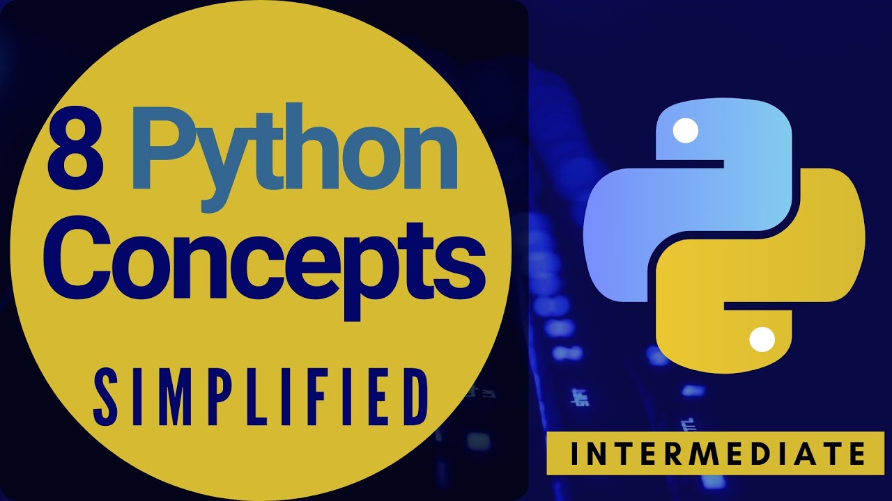 Learn 8 Python Important Concepts Simplified Intermediate Python
