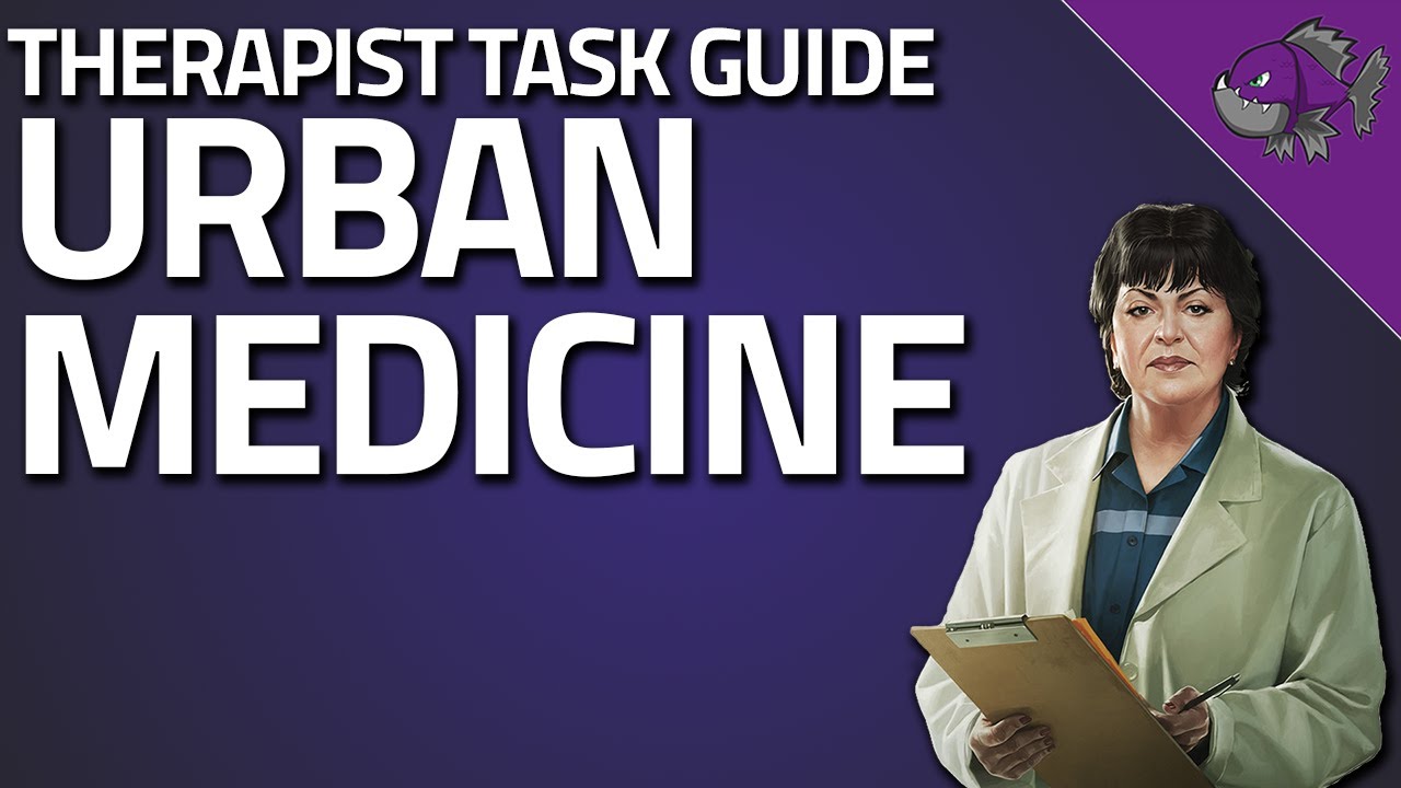 Urban Medicine Therapist Task Guide Escape From Tarkov Youtube