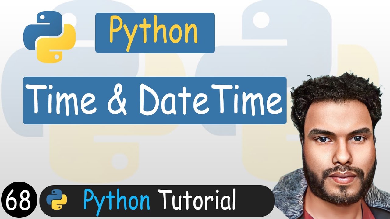 68 Time Datetime Module In Python Python Tutorial Youtube