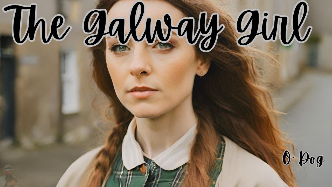 The Galway Girl Youtube