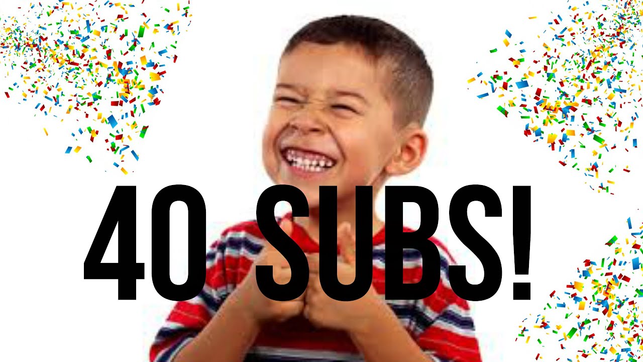40 Subs Thanks Youtube