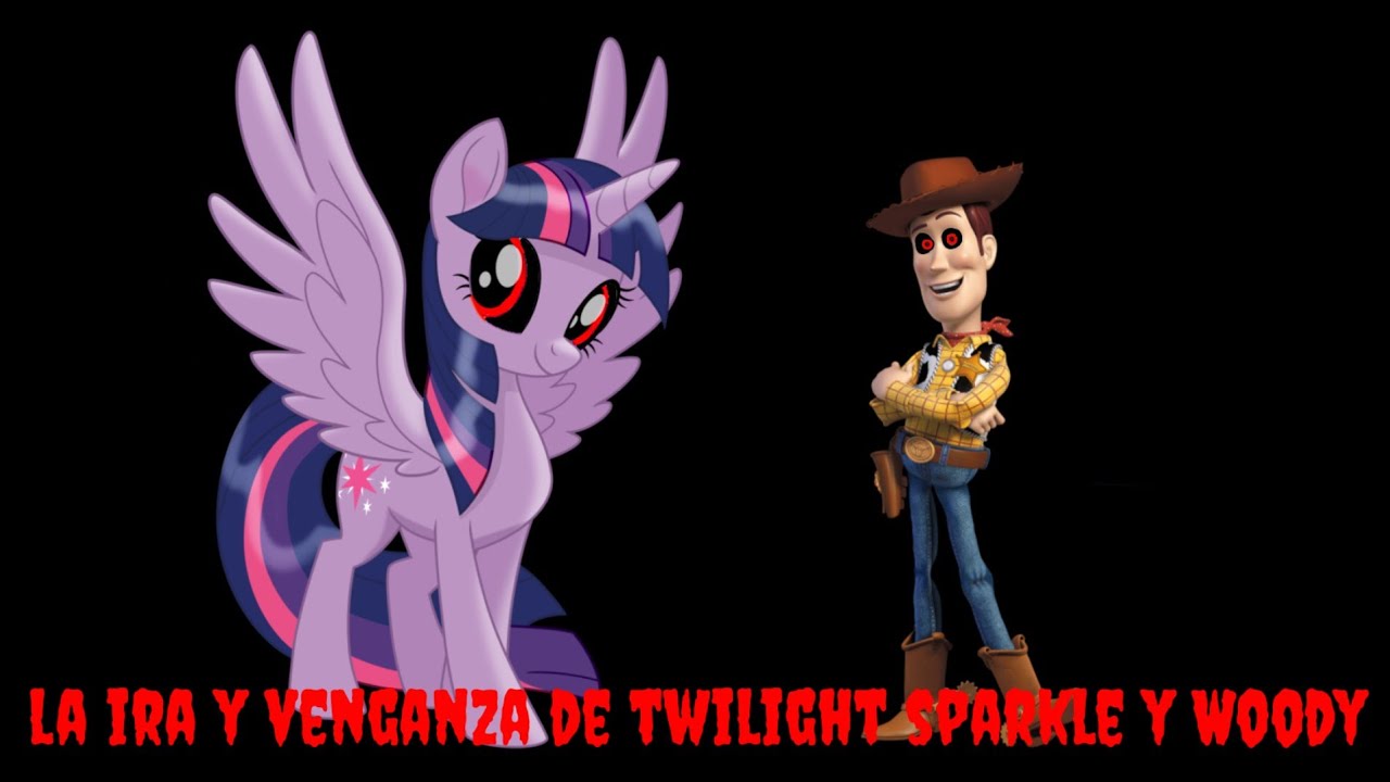 Creepypasta My Little Pony La Película Toy Story La Ira Y Venganza De