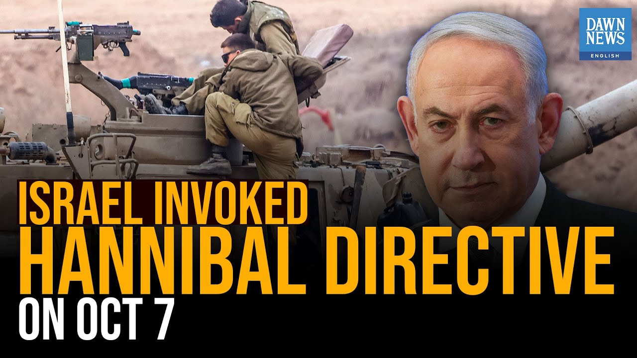 Israel Invoked Hannibal Directive On Oct 7 Dawn News English Dawn Com