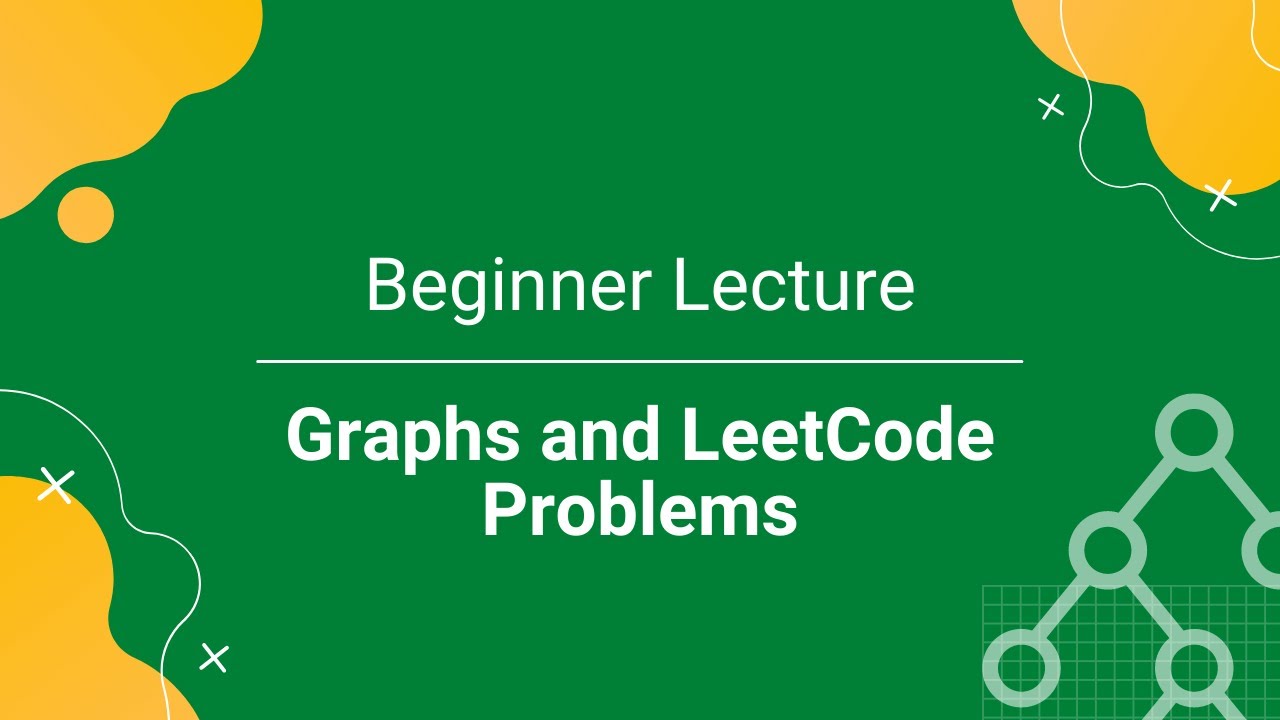 Beginner Lecture Graphs Leetcode Problems Youtube