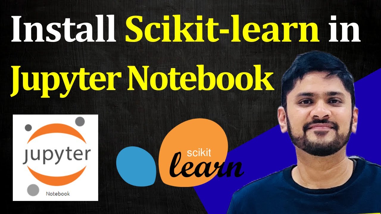 How To Install Scikit Learn In Jupyter Notebook On Anaconda Sklearn