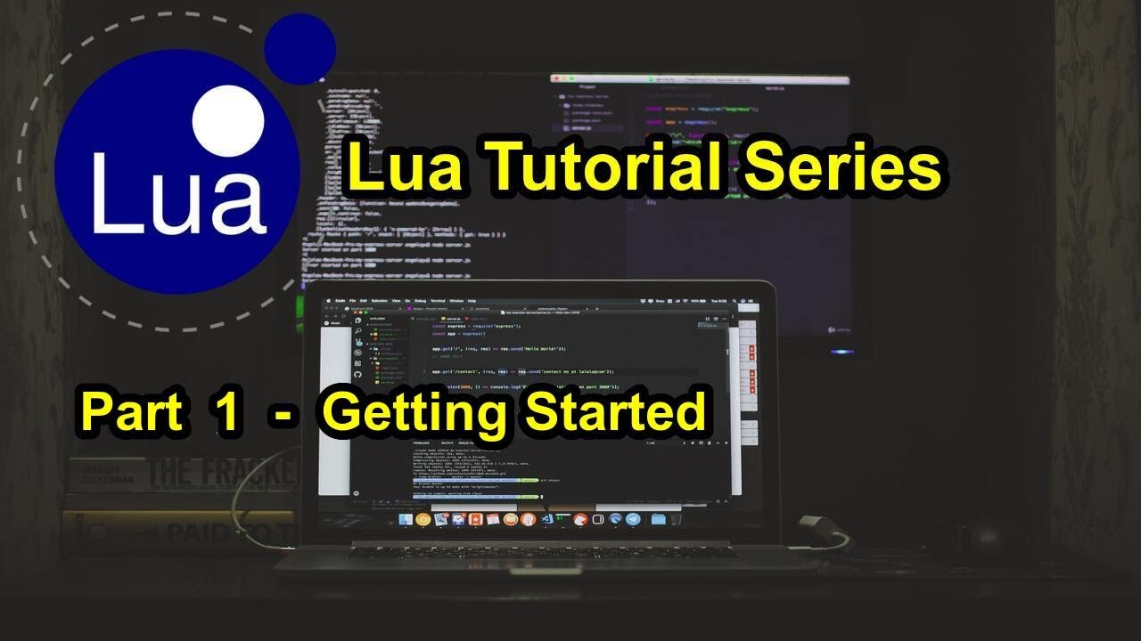 Part 1 Getting Started Lua Tutorial Series 2021 Youtube