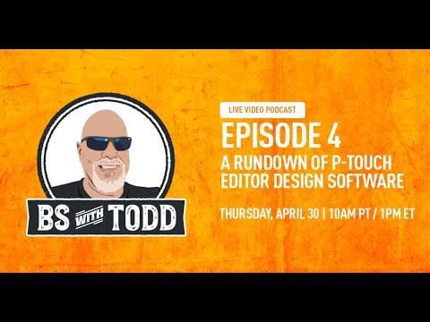 B S With Todd Ep 4 Rundown Of P Touch Editor Design Software Youtube