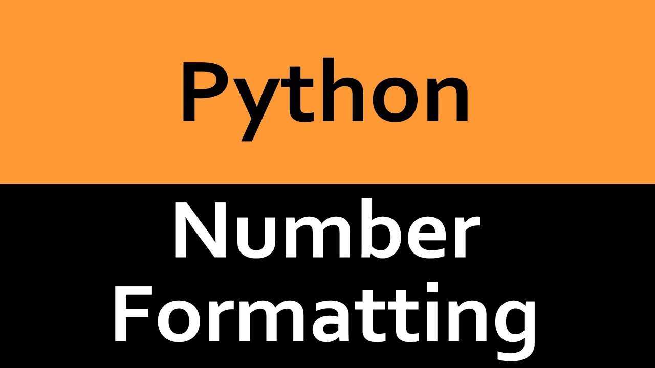 Intro To Python Basic Number Formatting Youtube