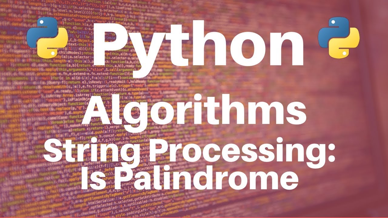 String Processing In Python Is Palindrome Youtube