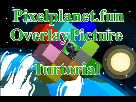Overlaypicture Tutorial For Pixelplanet Fun Youtube