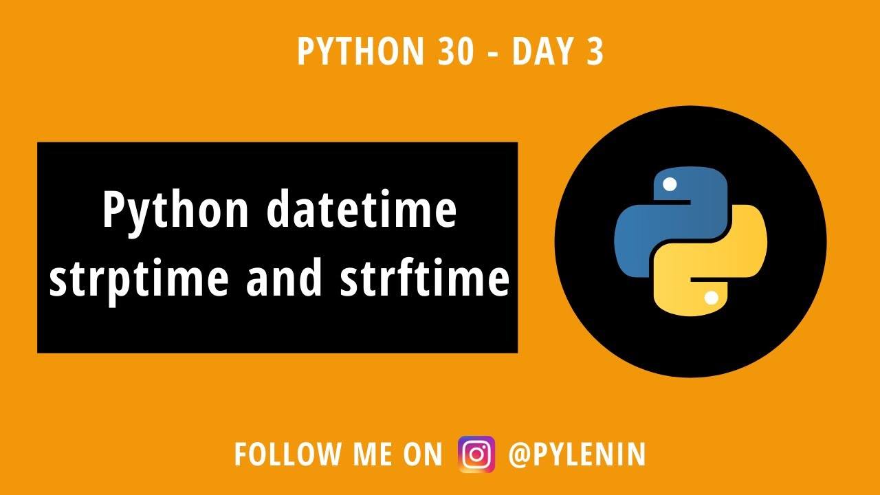 Strftime And Strptime Python Datetime Python30 Day 3 Youtube