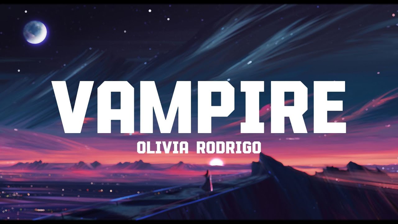 Olivia Rodrigo Vampire Lyrics Youtube Music