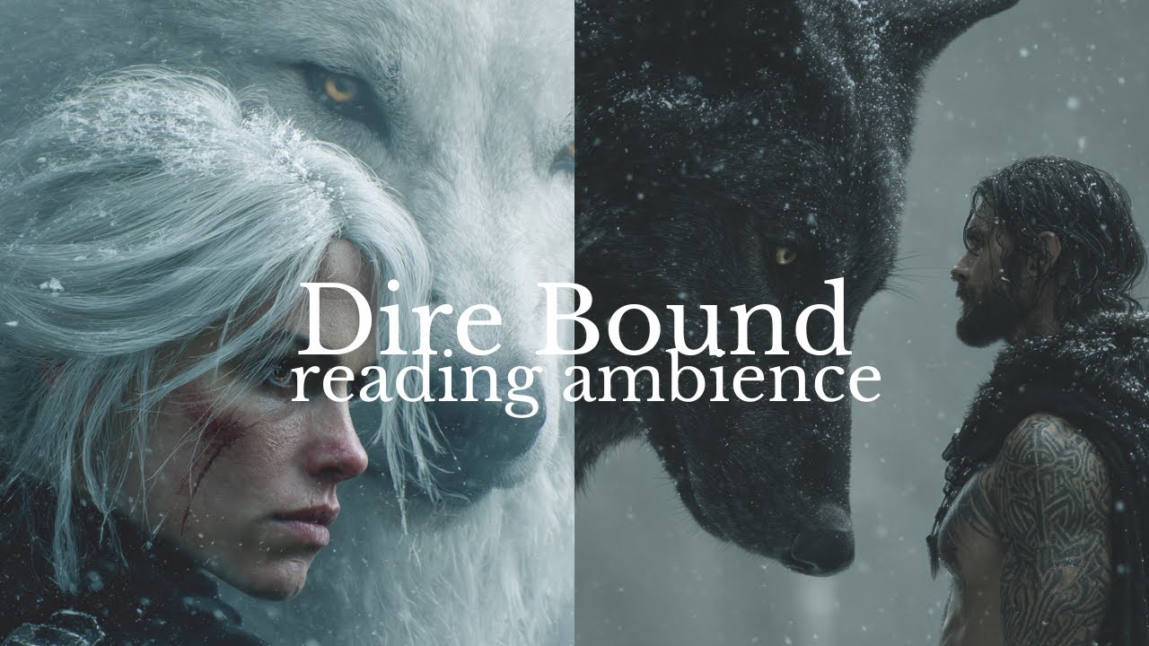 Dire Bound Stark Meryn S World Reading Ambience Youtube
