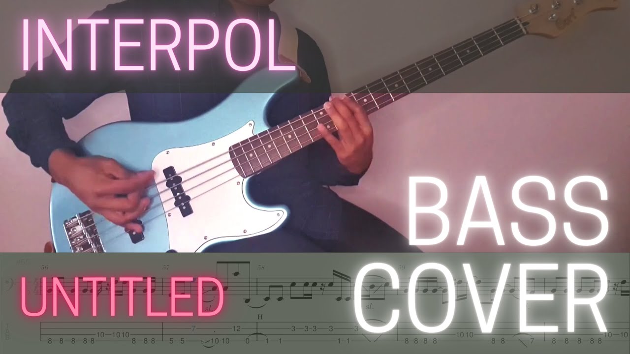 Interpol Untitled Bass Cover With Score Tabs Youtube