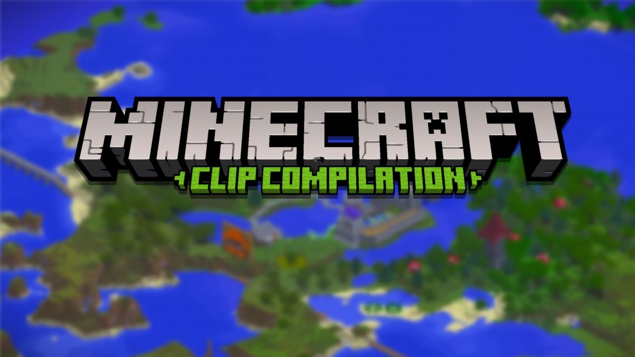 Minecraft Clip Compilation Youtube