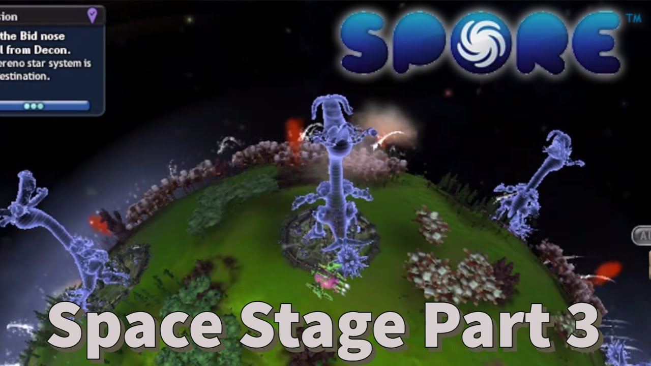 Spore Space Stage Part 3 11 Youtube