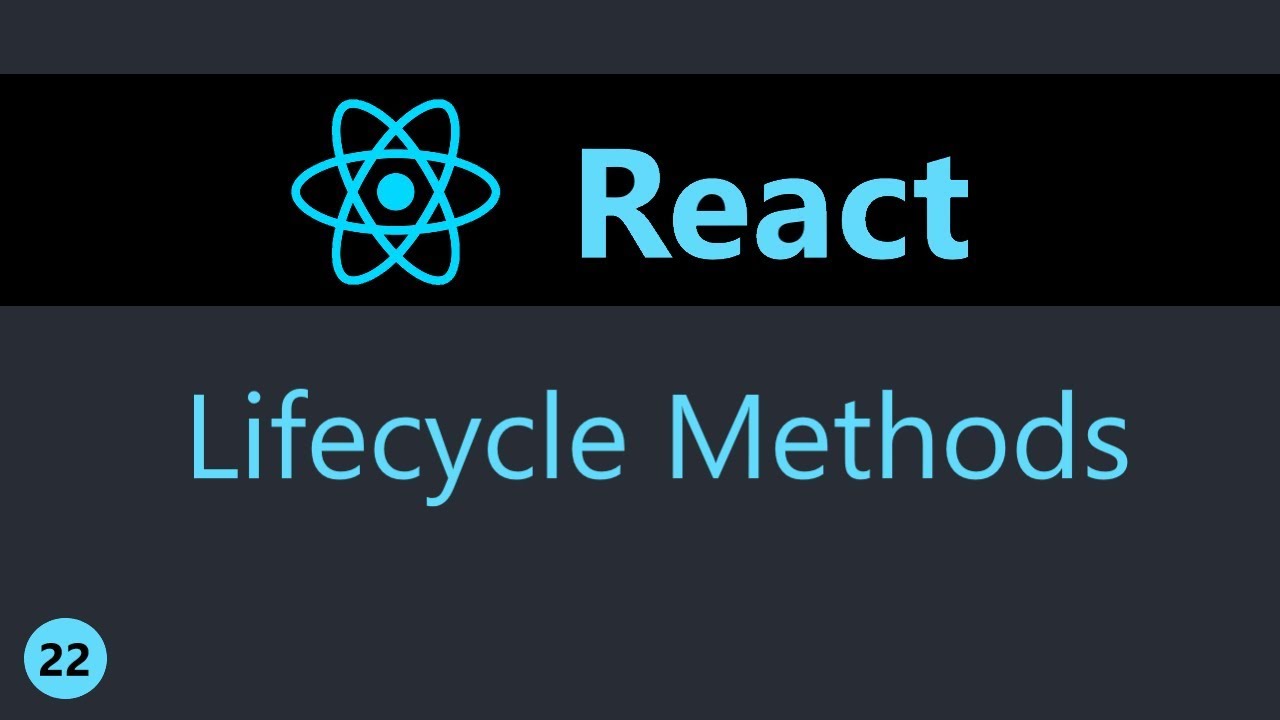 Reactjs Tutorial 22 Component Lifecycle Methods Youtube