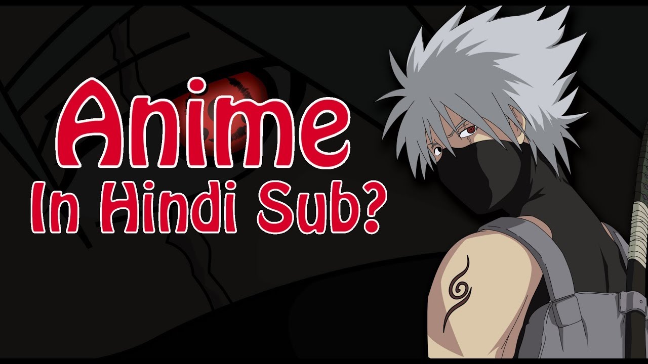 How To Watch Anime In India In Hindi Sub Dub Youtube