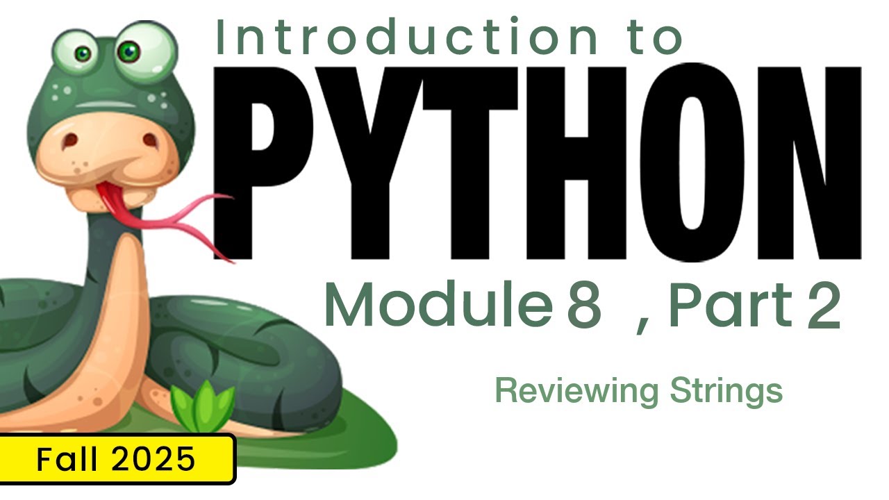 Python Fall 2025 Module 8 2 Reviewing Strings Youtube