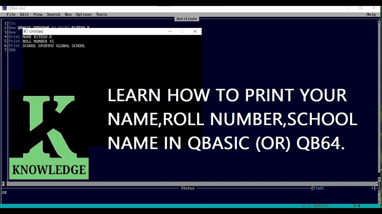 Learn How To Write Program In Qbasic Qb64 To Print Your Name Roll N0
