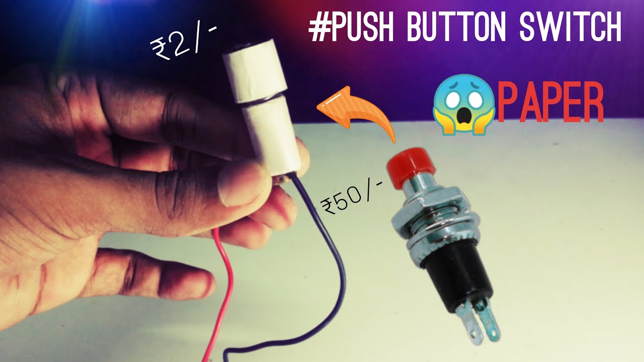 How To Make A Push Button Switch At Louise Parker Blog