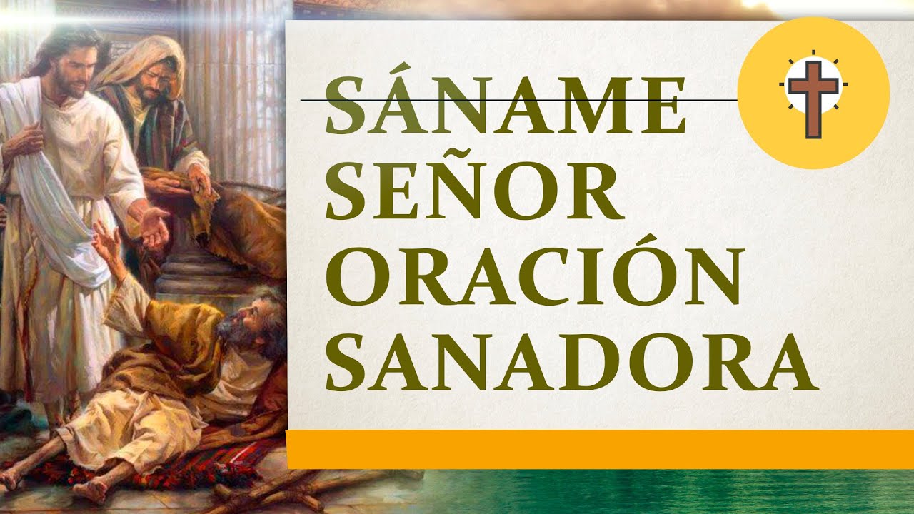 Oración Saname Señor Oración Sanadora Youtube
