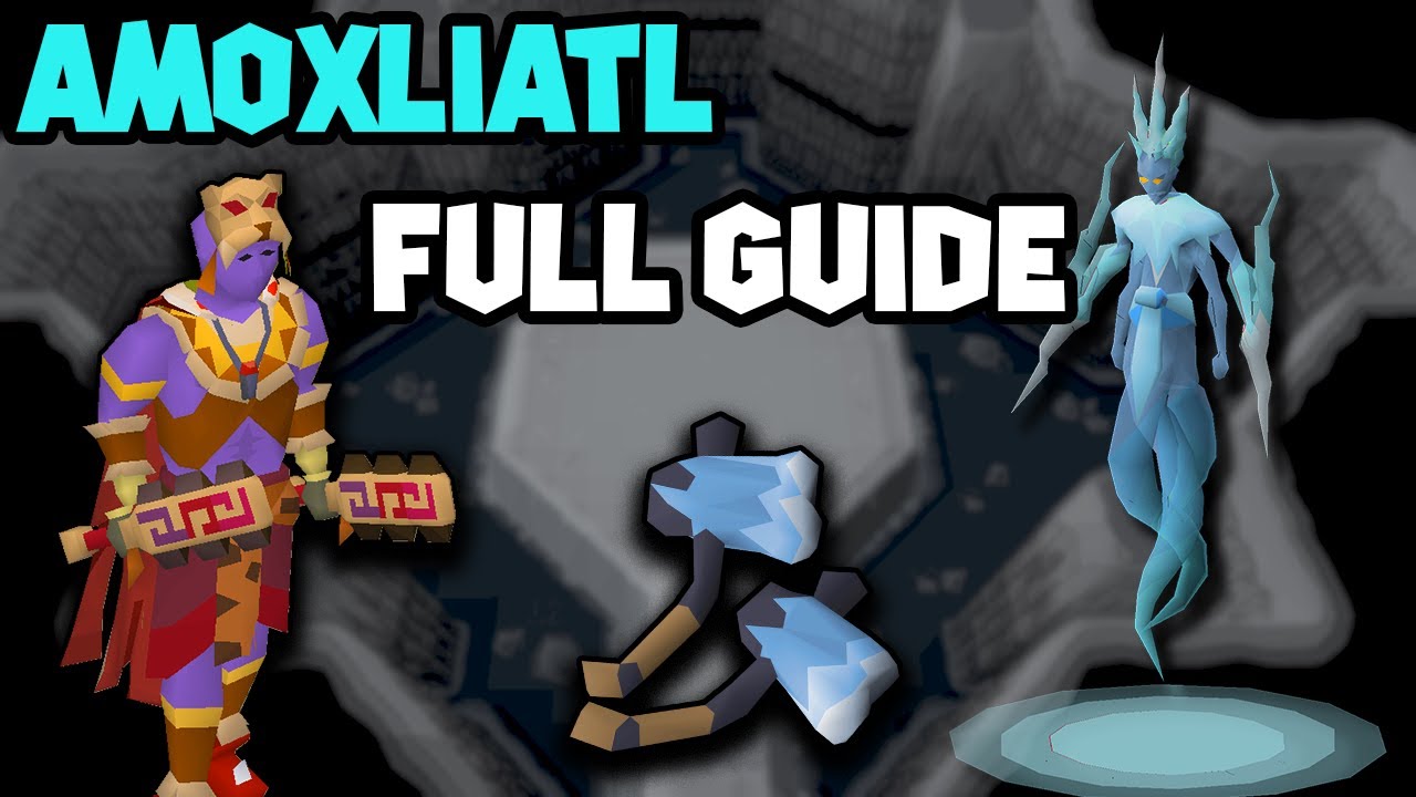 Osrs Amoxliatl Guide Full Amoxliatl Guide Youtube
